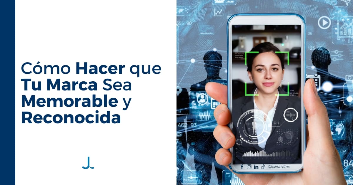 Cómo Hacer que Tu Marca Sea Memorable y Reconocida - Juan Coronel